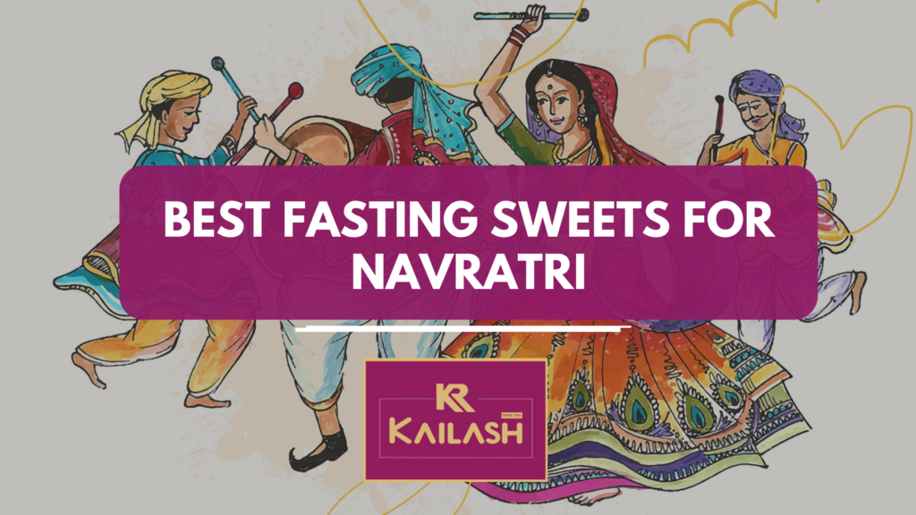 Best Fasting Sweets For Navratri - Kailash Sweets & Snacks